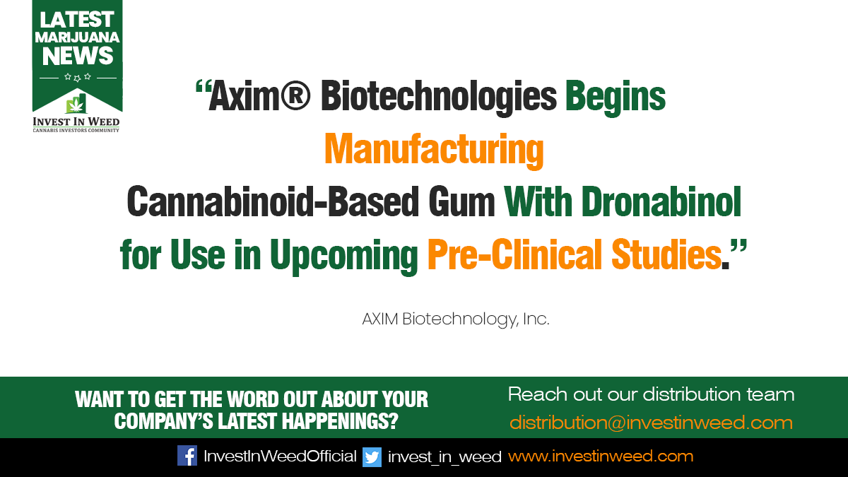 Axim® Biotechnologies Begins Manufacturing Cannabinoid-Based Gum With ...